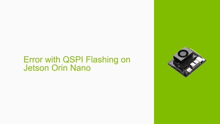 Error With Qspi Flashing On Jetson Orin Nano Help Docs For Errors