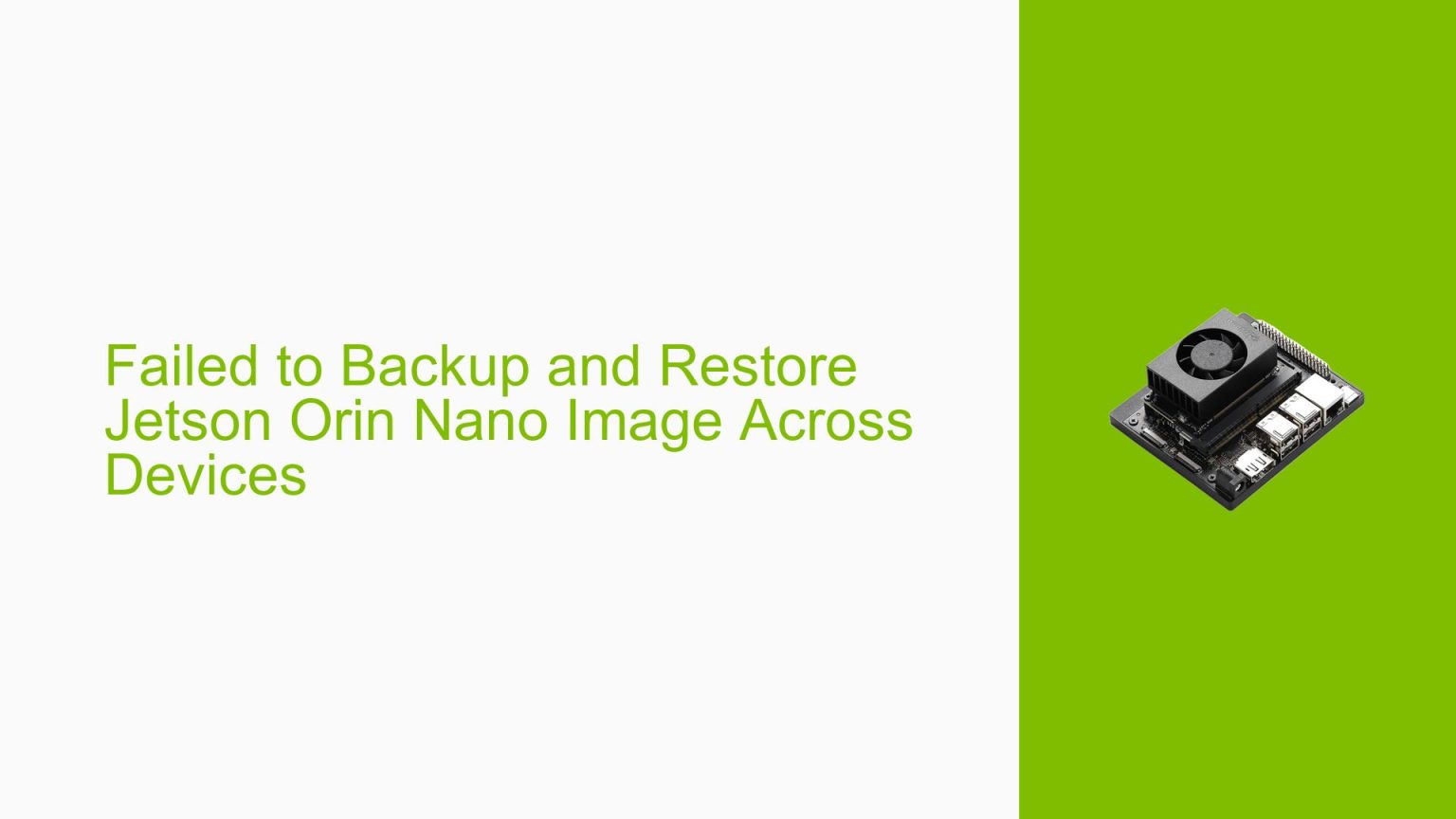 Failed to Backup and Restore Jetson Orin Nano Image Across Devices - Help Docs for Errors/Issues ...