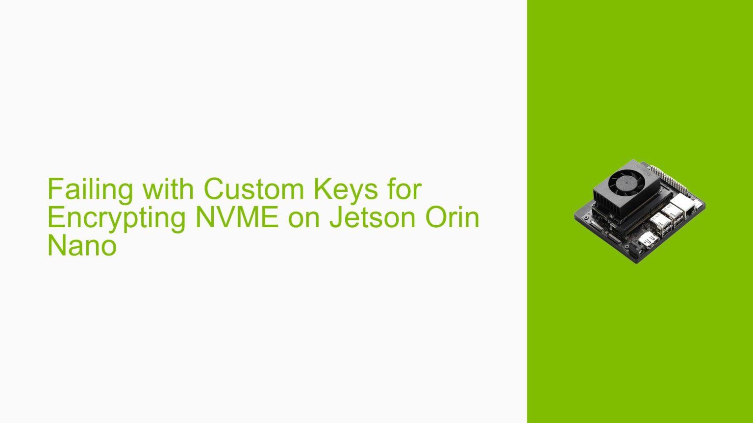 Failing With Custom Keys For Encrypting Nvme On Jetson Orin Nano Help