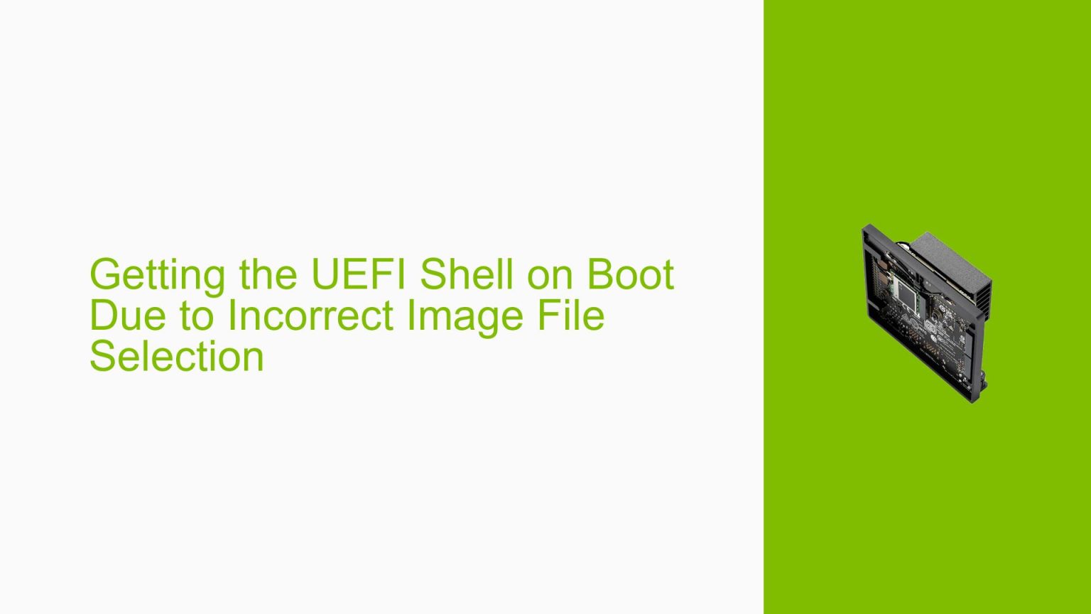 Getting the UEFI Shell on Boot Due to Incorrect Image File Selection - Help Docs for Errors ...