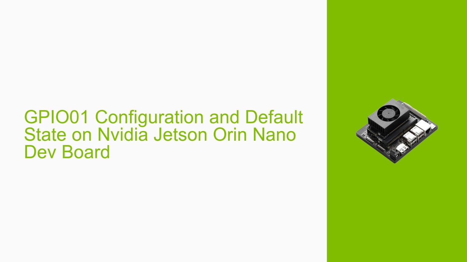 GPIO01 Configuration and Default State on Nvidia Jetson Orin Nano Dev Board - Help Docs for ...