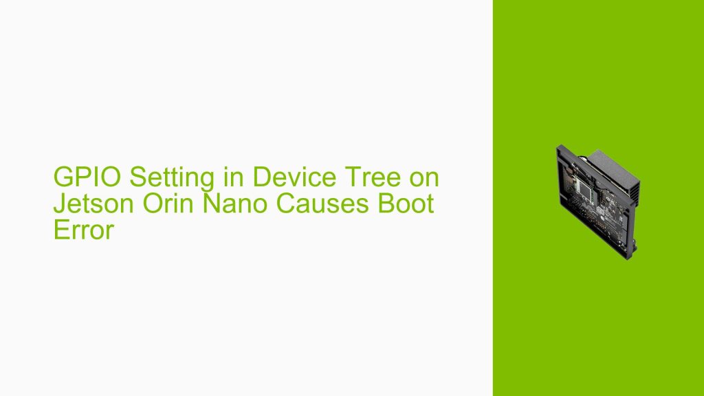 Gpio Setting In Device Tree On Jetson Orin Nano Causes Boot Error