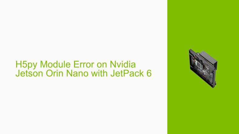 H5py Module Error on Nvidia Jetson Orin Nano with JetPack 6 - Help Docs for Errors/Issues on ...