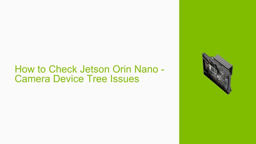 How To Check Jetson Orin Nano Camera Device Tree Issues Help Docs