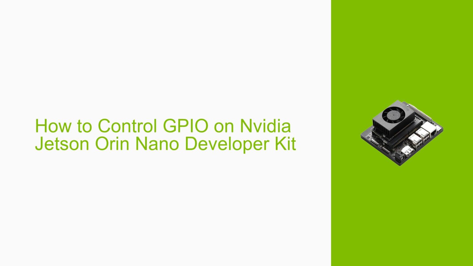 How to Control GPIO on Nvidia Jetson Orin Nano Developer Kit - Help Docs for Errors/Issues on ...