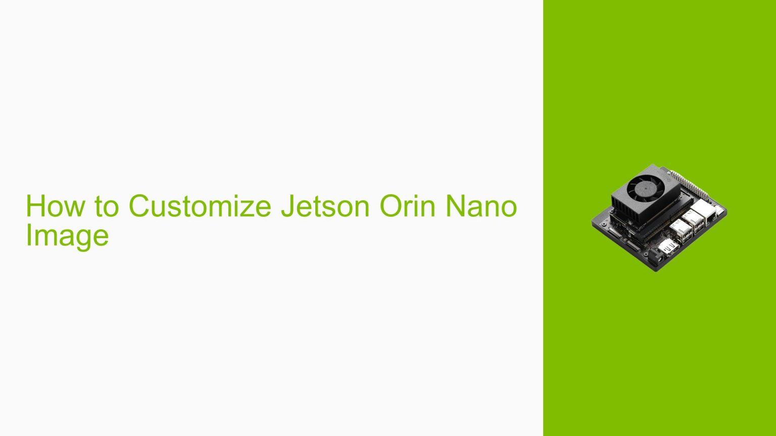 How to Customize Jetson Orin Nano Image - Help Docs for Errors/Issues on Nvidia Jetson Dev Boards