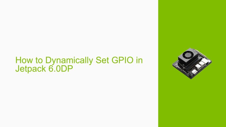 How To Dynamically Set Gpio In Jetpack 60dp Help Docs For Errorsissues On Nvidia Jetson Dev