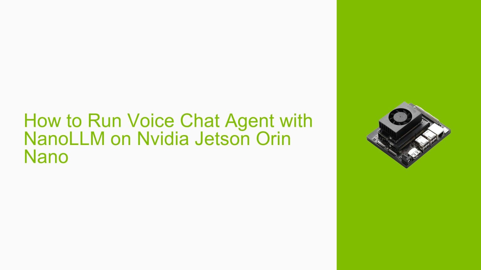 How to Run Voice Chat Agent with NanoLLM on Nvidia Jetson Orin Nano ...