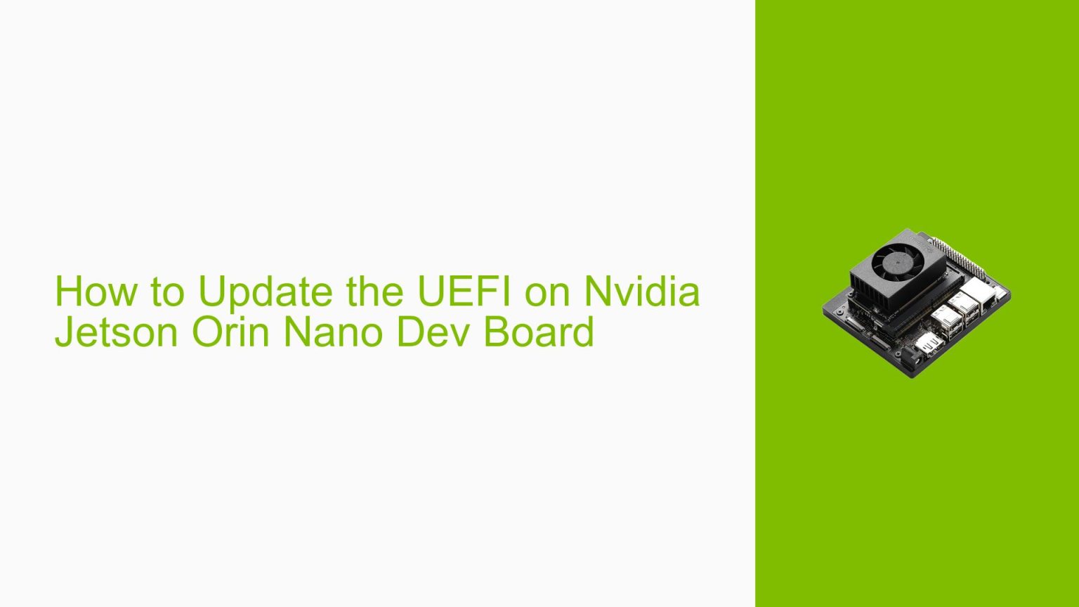 How to Update the UEFI on Nvidia Jetson Orin Nano Dev Board - Help Docs for Errors/Issues on ...