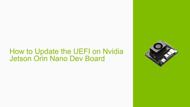 How To Update The Uefi On Nvidia Jetson Orin Nano Dev Board Help Docs