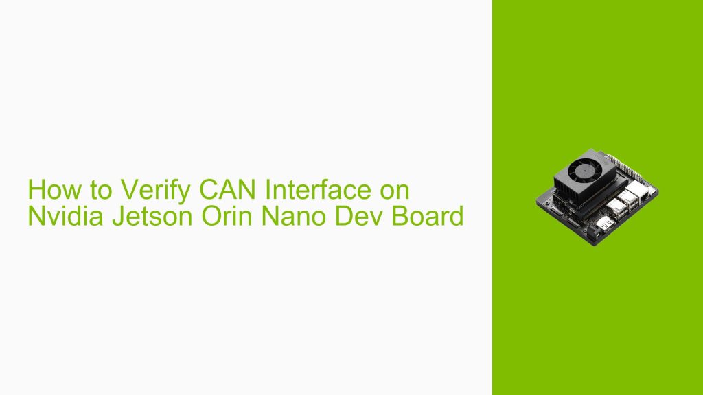 How To Verify Can Interface On Nvidia Jetson Orin Nano Dev Board Help Docs For Errorsissues
