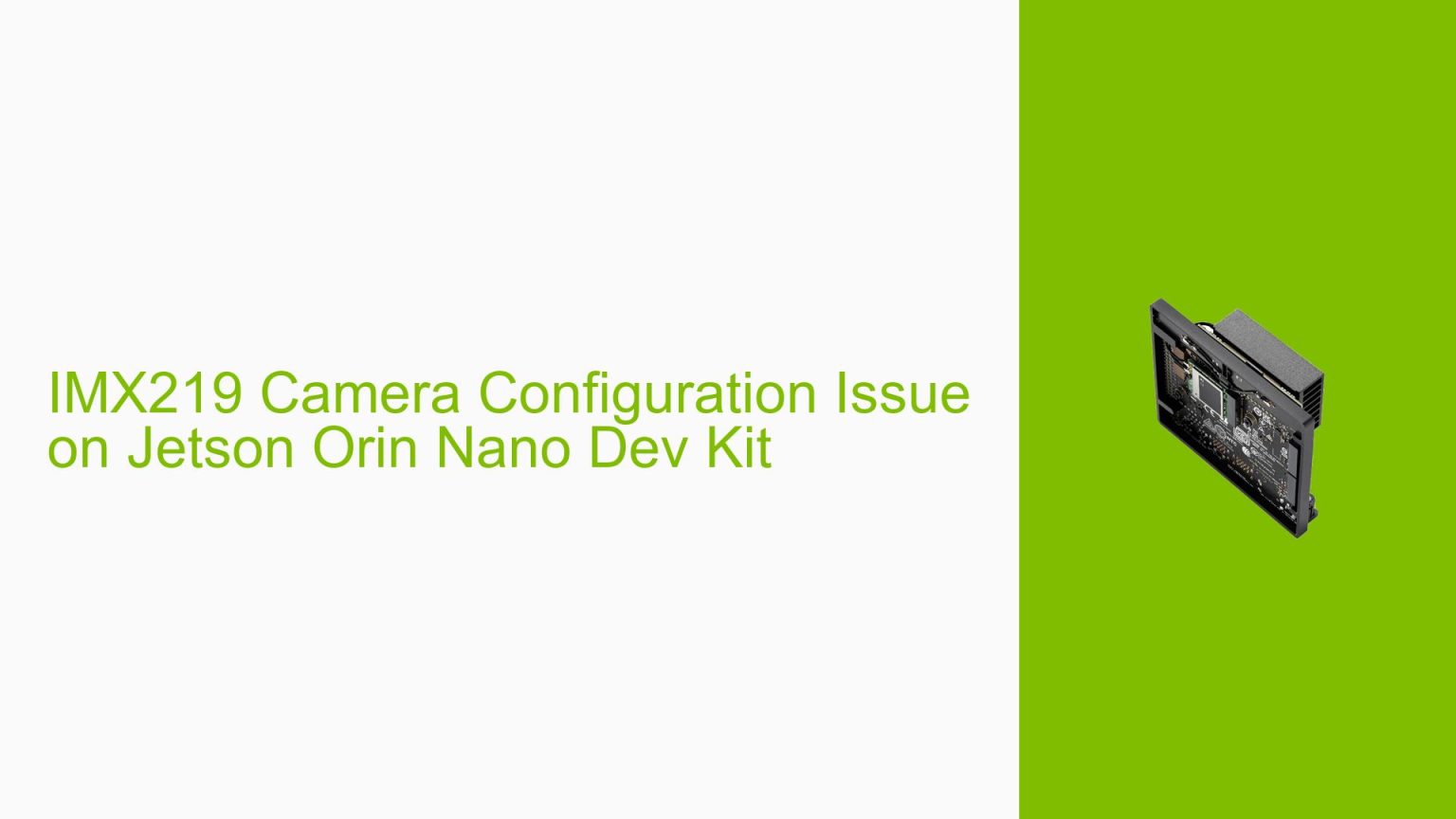 Imx219 Camera Configuration Issue On Jetson Orin Nano Dev Kit Help