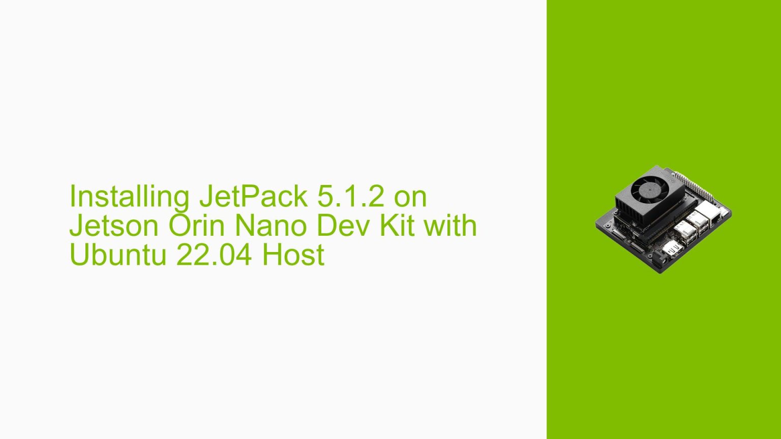 Installing JetPack 5.1.2 on Jetson Orin Nano Dev Kit with Ubuntu 22.04 Host - Help Docs for ...