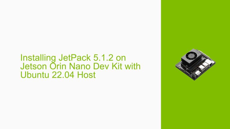 Installing JetPack 5.1.2 on Jetson Orin Nano Dev Kit with Ubuntu 22.04 Host - Help Docs for ...