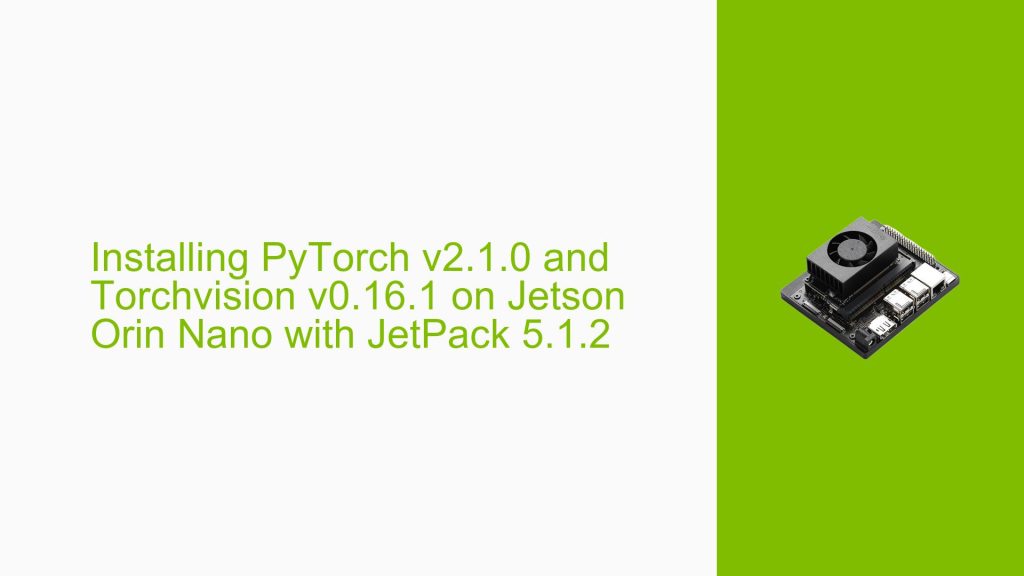 Installing Pytorch V210 And Torchvision V0161 On Jetson Orin Nano