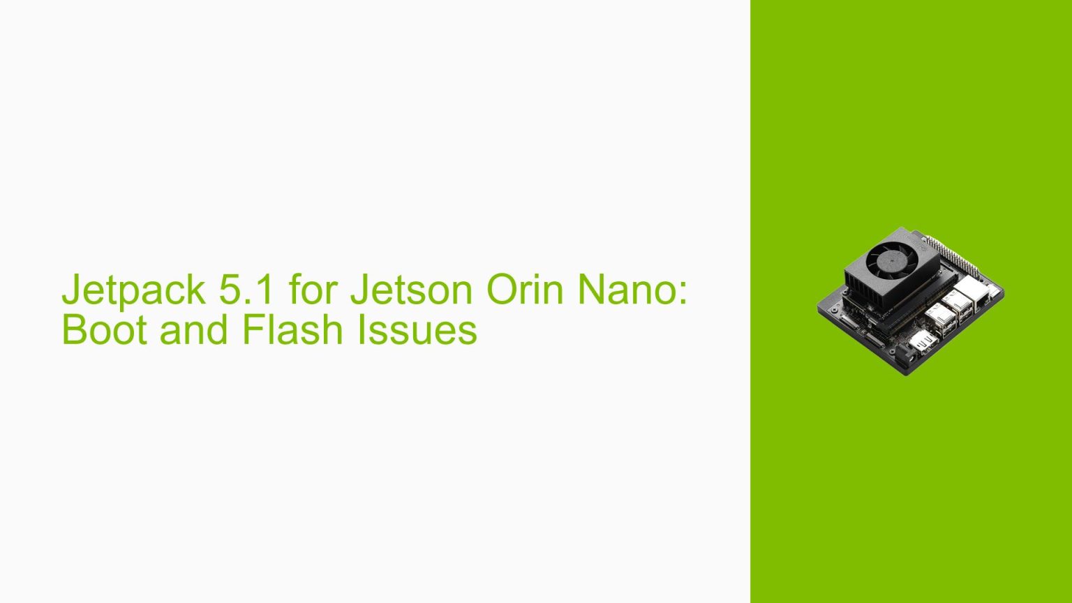 Jetpack 51 For Jetson Orin Nano Boot And Flash Issues Help Docs For Errorsissues On Nvidia