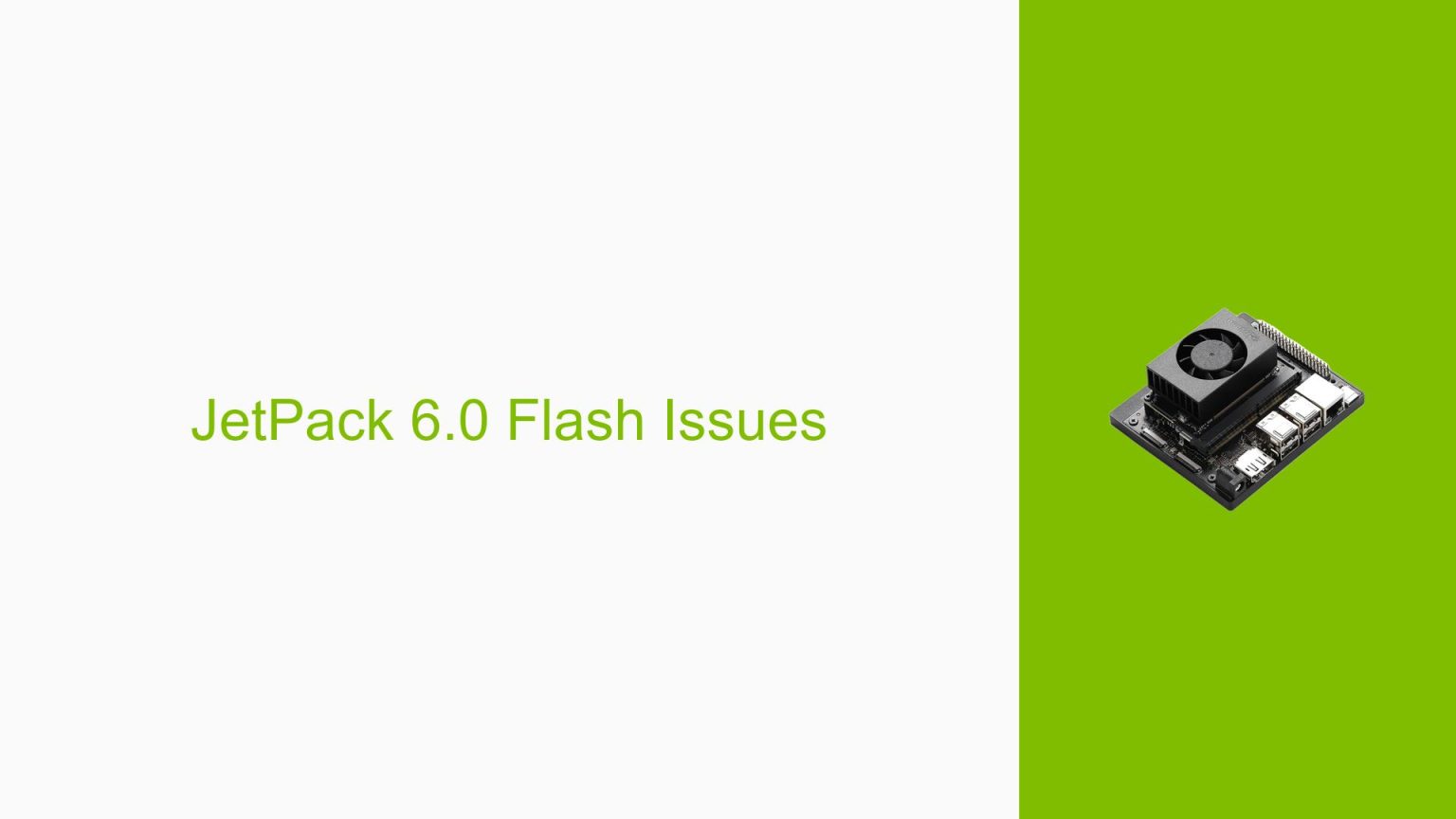 Jetpack 60 Flash Issues Help Docs For Errorsissues On Nvidia Jetson Dev Boards