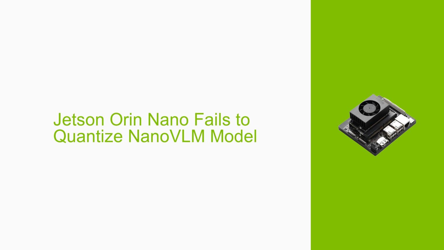 Jetson Orin Nano Fails to Quantize NanoVLM Model - Help Docs for Errors/Issues on Nvidia Jetson ...