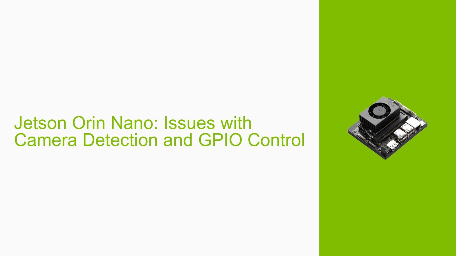 Jetson Orin Nano Issues With Camera Detection And Gpio Control Help