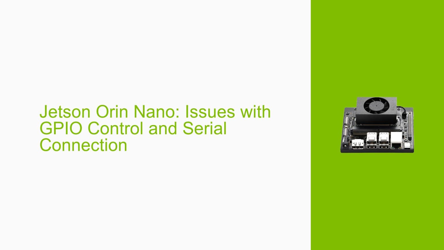 Jetson Orin Nano Issues With Gpio Control And Serial Connection Help Docs For Errorsissues