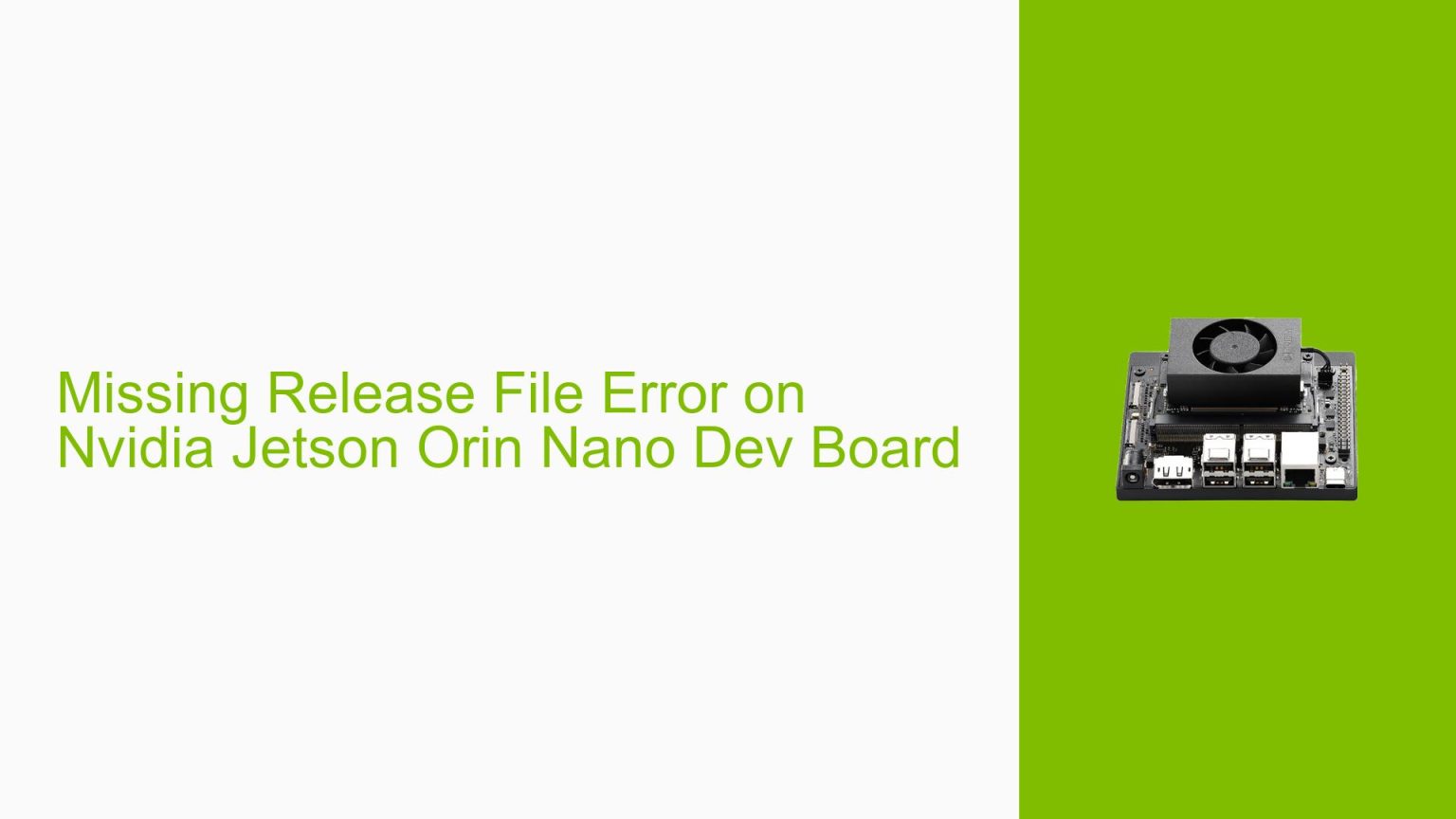 Missing Release File Error on Nvidia Jetson Orin Nano Dev Board - Help Docs for Errors/Issues on ...
