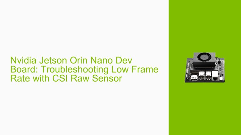Nvidia Jetson Orin Nano Dev Board: Troubleshooting Low Frame Rate with CSI Raw Sensor - Help ...