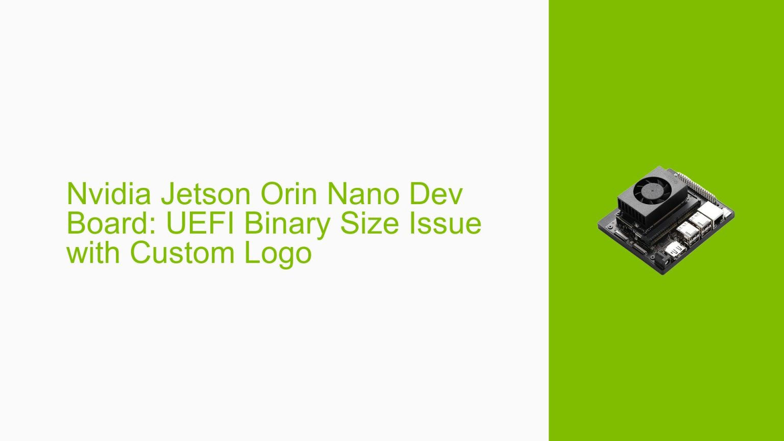 Nvidia Jetson Orin Nano Dev Board: UEFI Binary Size Issue with Custom Logo - Help Docs for ...