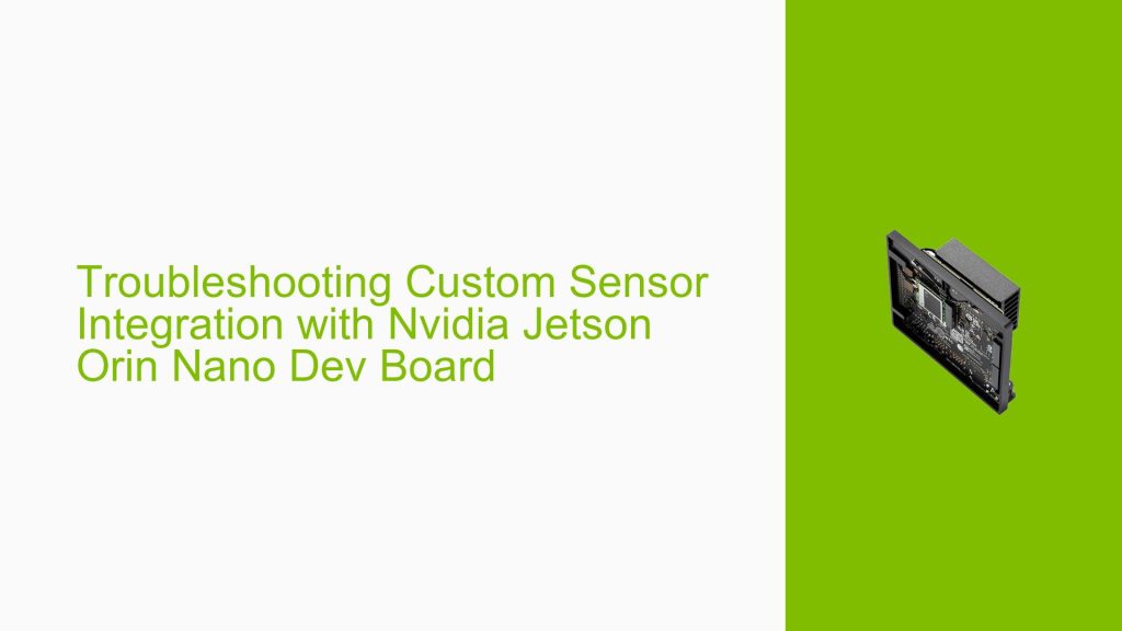 Troubleshooting Custom Sensor Integration With Nvidia Jetson Orin Nano