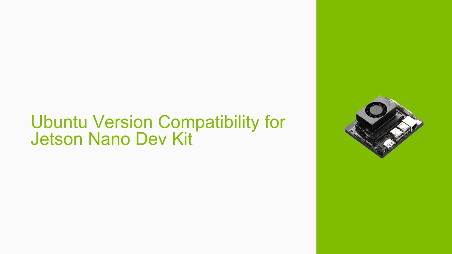 Ubuntu Version Compatibility for Jetson Nano Dev Kit - Help Docs for Errors/Issues on Nvidia ...