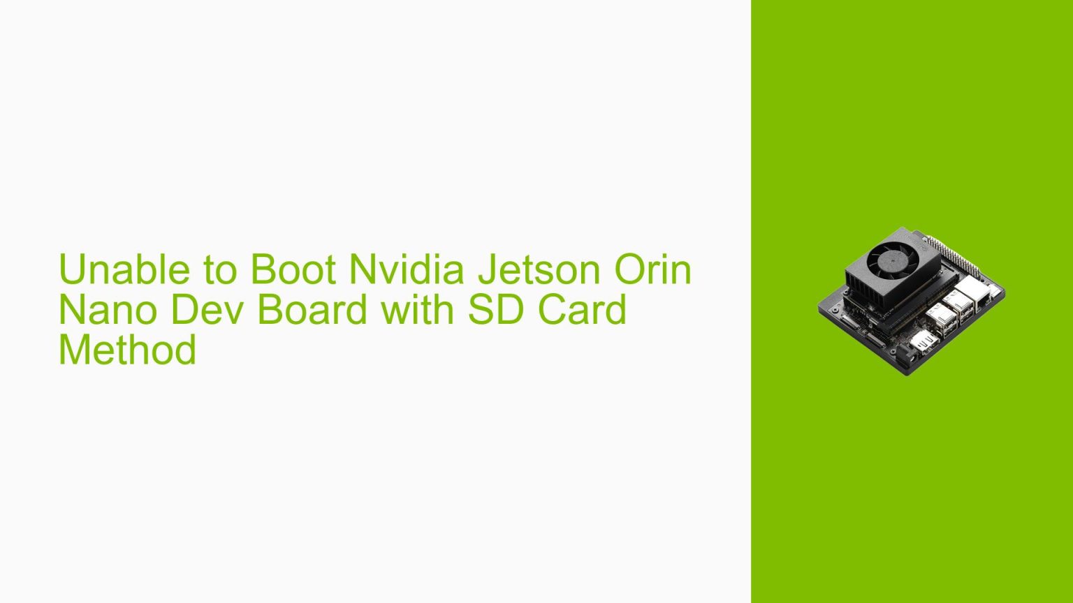 Unable To Boot Nvidia Jetson Orin Nano Dev Board With Sd Card Method