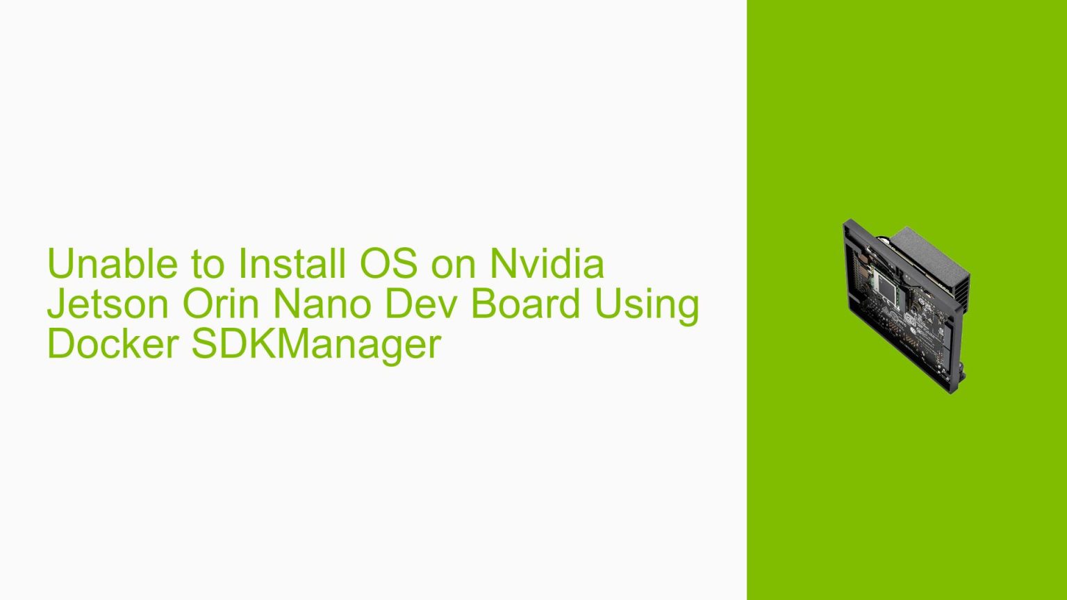 Unable To Install Os On Nvidia Jetson Orin Nano Dev Board Using Docker Sdkmanager Help Docs