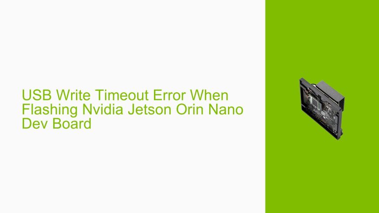 USB Write Timeout Error When Flashing Nvidia Jetson Orin Nano Dev Board - Help Docs for Errors ...