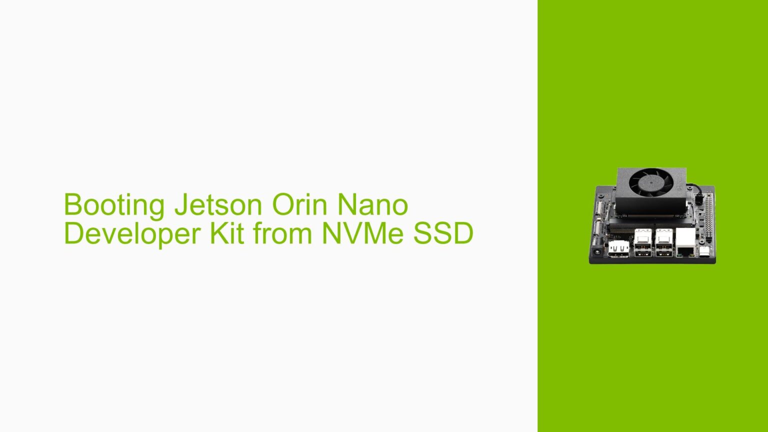 Booting Jetson Orin Nano Developer Kit from NVMe SSD - Help Docs for Errors/Issues on Nvidia ...