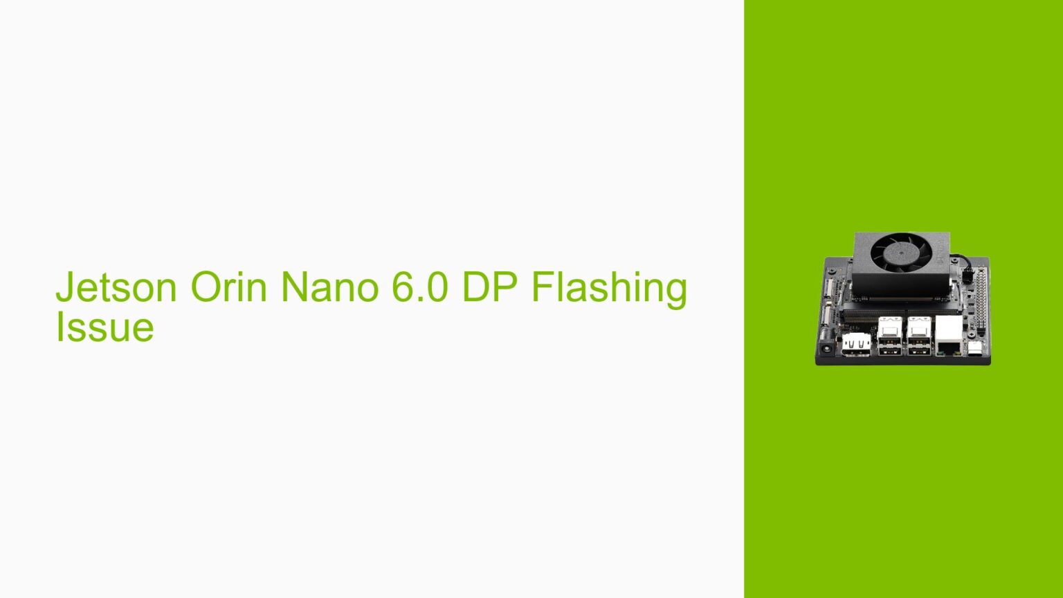 Jetson Orin Nano 60 Dp Flashing Issue Help Docs For Errorsissues On 5599