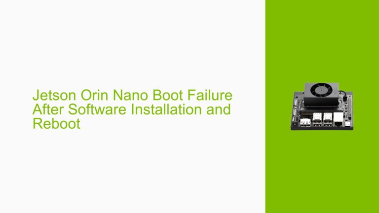 Jetson Orin Nano Boot Failure After Software Installation and Reboot - Help Docs for Errors ...