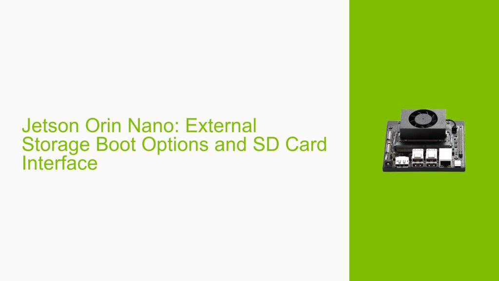 Jetson Orin Nano External Storage Boot Options And Sd Card Interface Help Docs For Errors