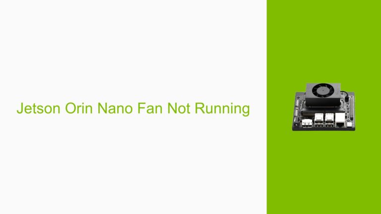 Jetson Orin Nano Fan Not Running Help Docs For Errorsissues On Nvidia Jetson Dev Boards