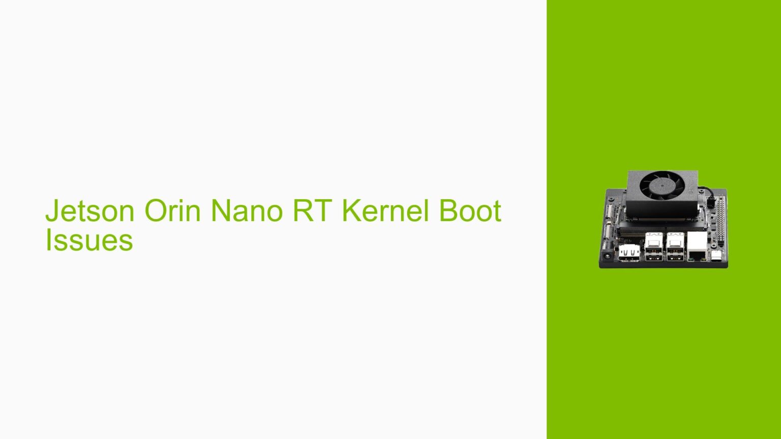 Jetson Orin Nano Rt Kernel Boot Issues Help Docs For Errorsissues On Nvidia Jetson Dev Boards