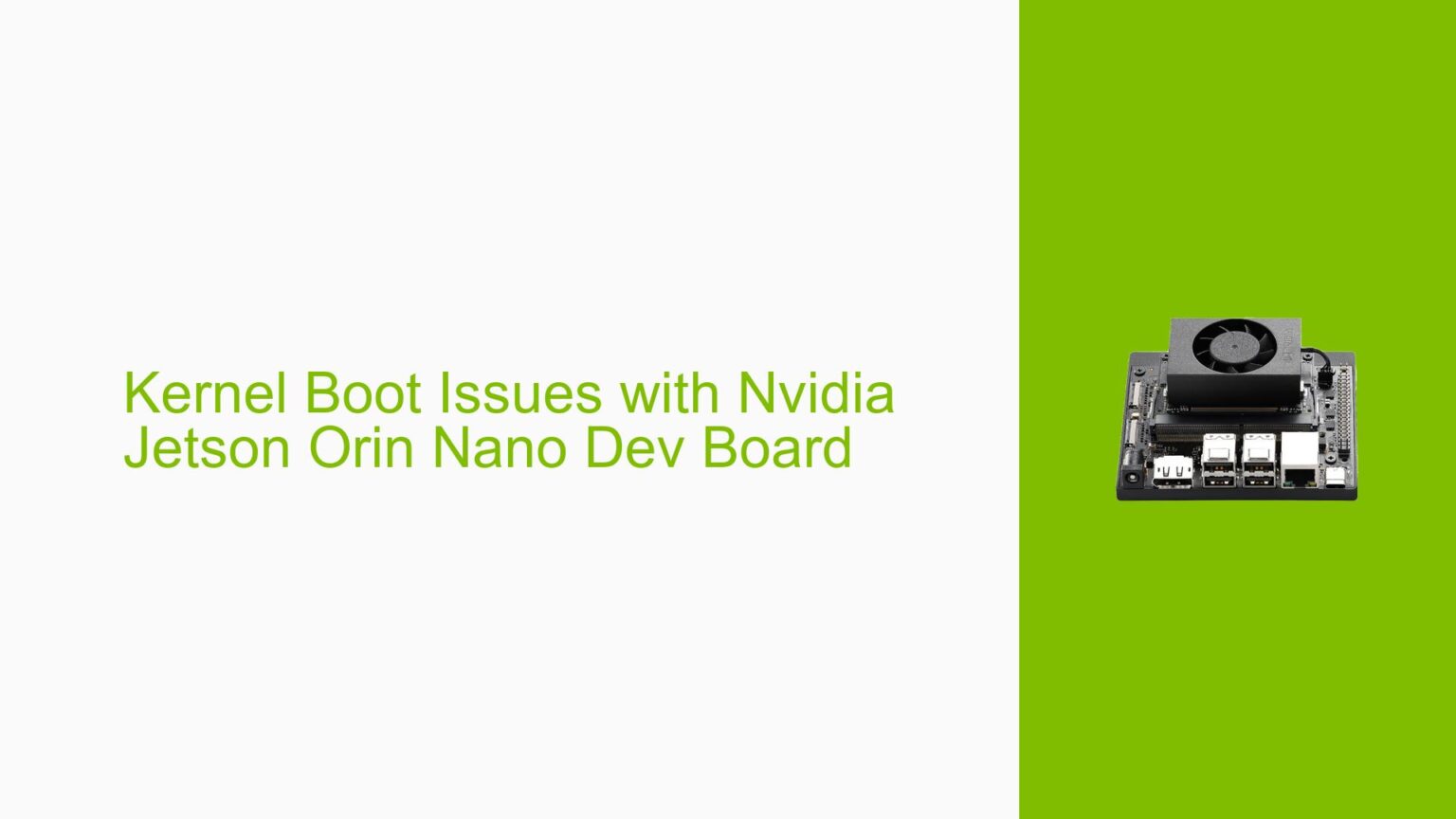 Kernel Boot Issues With Nvidia Jetson Orin Nano Dev Board Help Docs For Errorsissues On