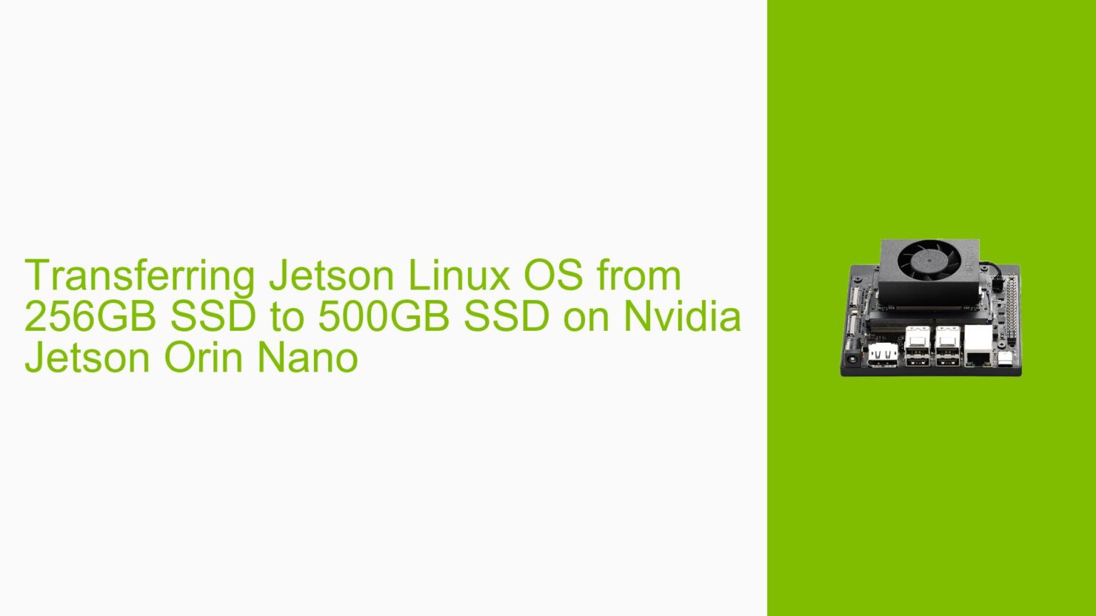 Transferring Jetson Linux OS from 256GB SSD to 500GB SSD on Nvidia ...